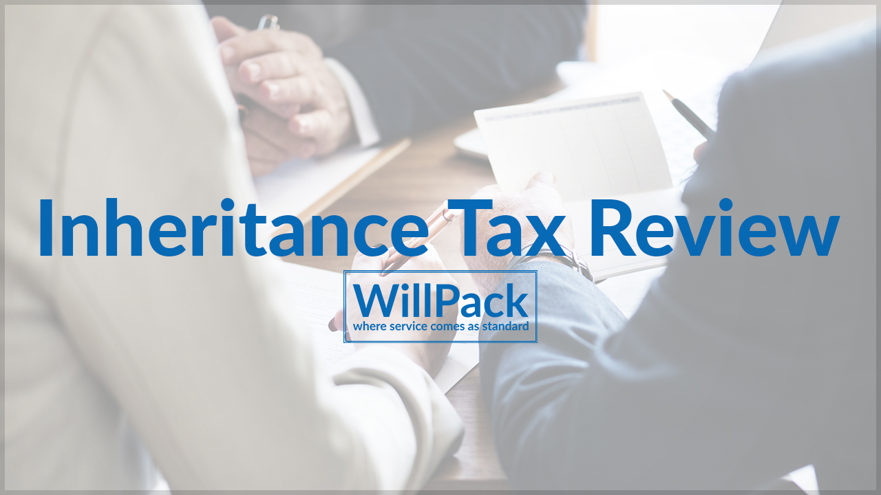 Inheritance Tax Review – An Update — WillPack
