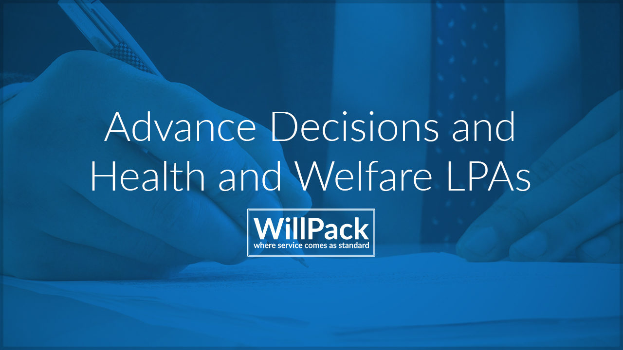 Advance Decisions And Health And Welfare LPAs WillPack advance-decisions-and-health-and-welfare-lpas-willpack