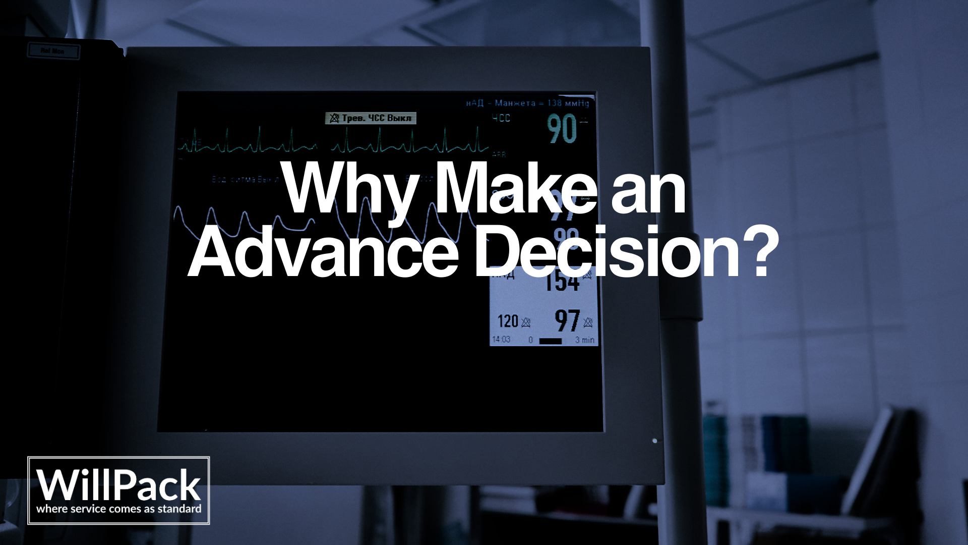 Why Make an Advance Decision? — WillPack